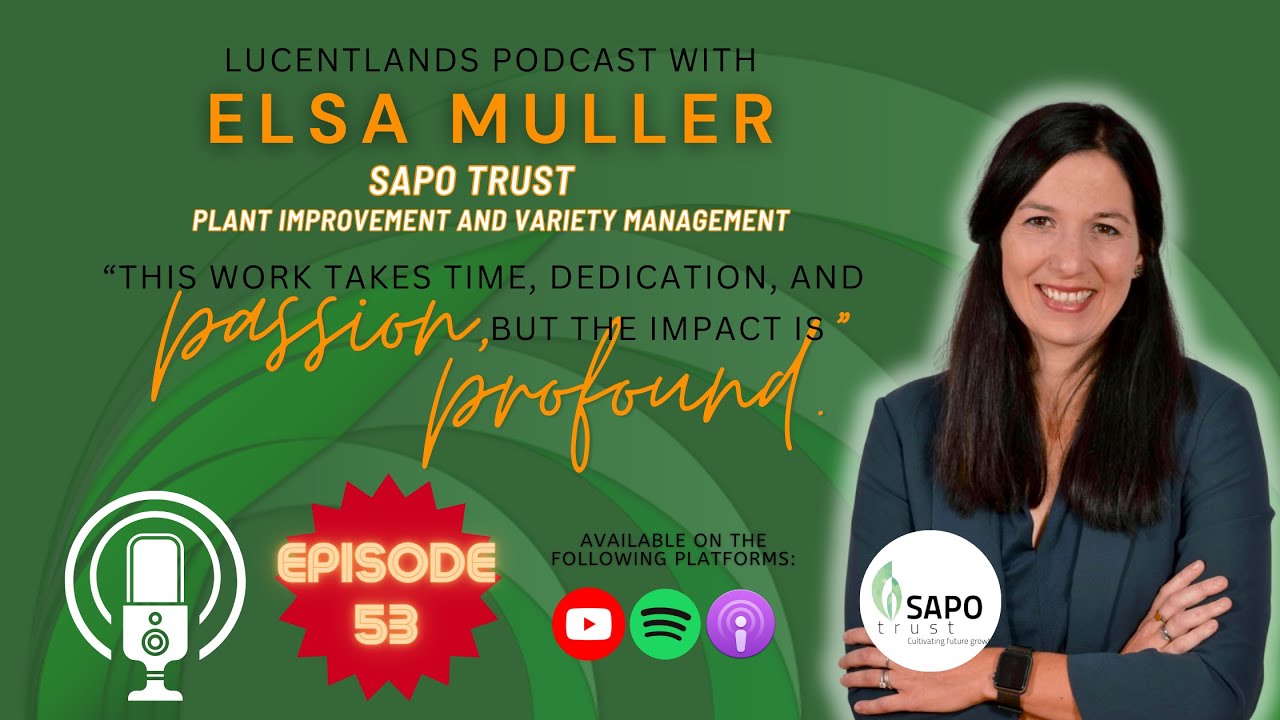 Lucentlands Podcast | Ep 53: Elsa Muller on Plant Improvement and ...
